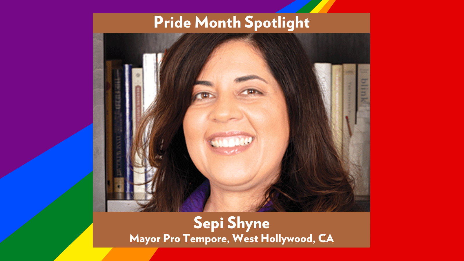 #PrideMonth Spotlight: Sepi Shyne, Mayor Pro Tempore of West Hollywood ...